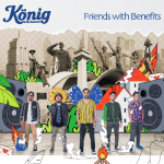 Broadcastmagz – KONIG Hadirkan “Friends With Benefit”